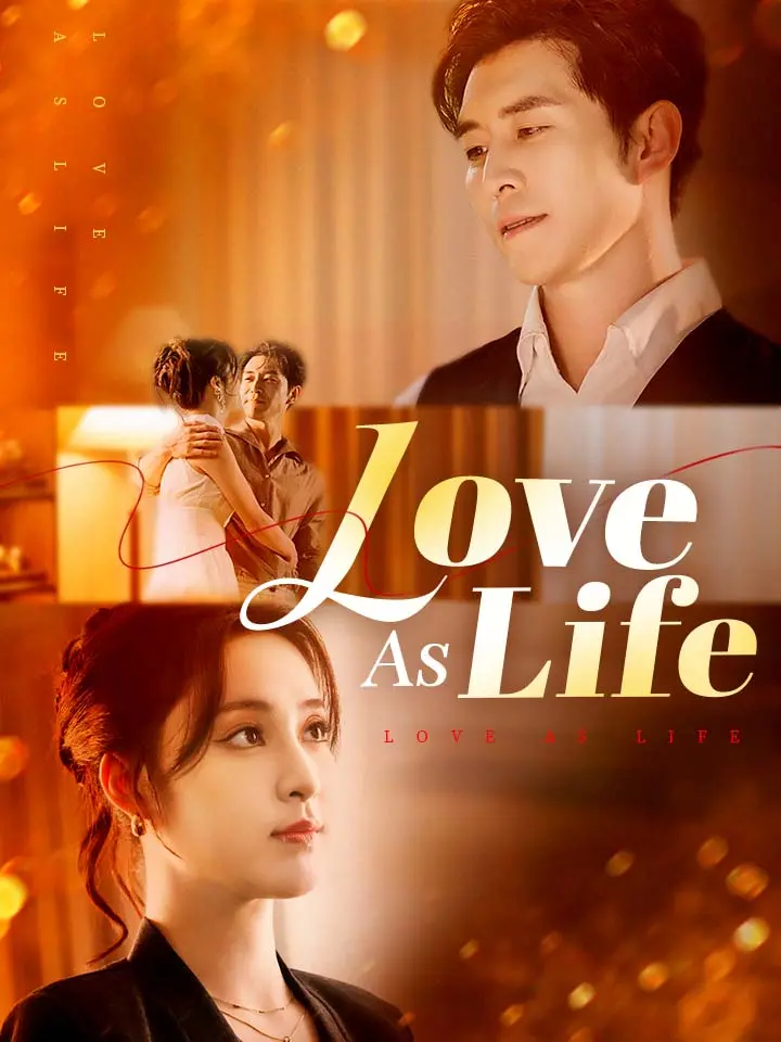 Love As Life | Chinese Short Drama with 70 Episodes - MoboReels